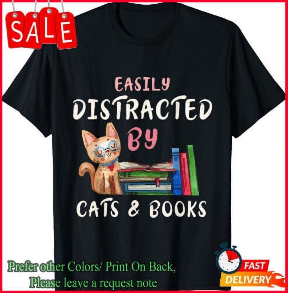 Cat & Book Lover Easily Distracted by Cats and Books T-Shirt - Walmart.com