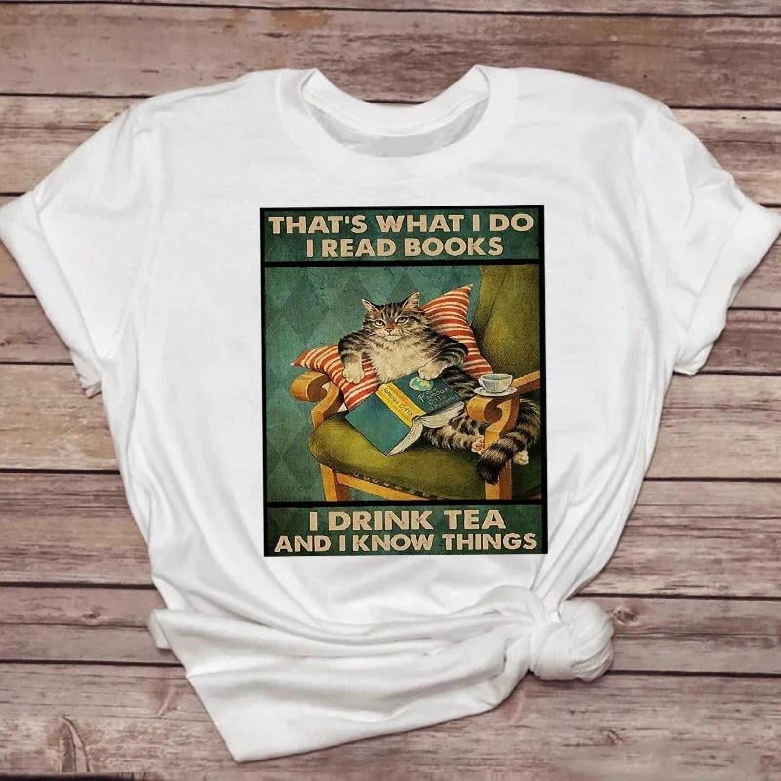 Cat Book Tea Graphic T-Shirt ， 'That's What I Do: Read Books, Drink Tea ...
