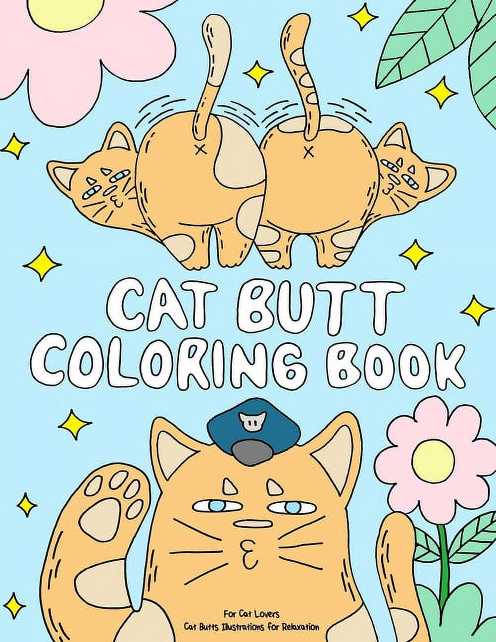 Cat Butt Coloring Book: A Funny Coloring Gift Book for Adults ...