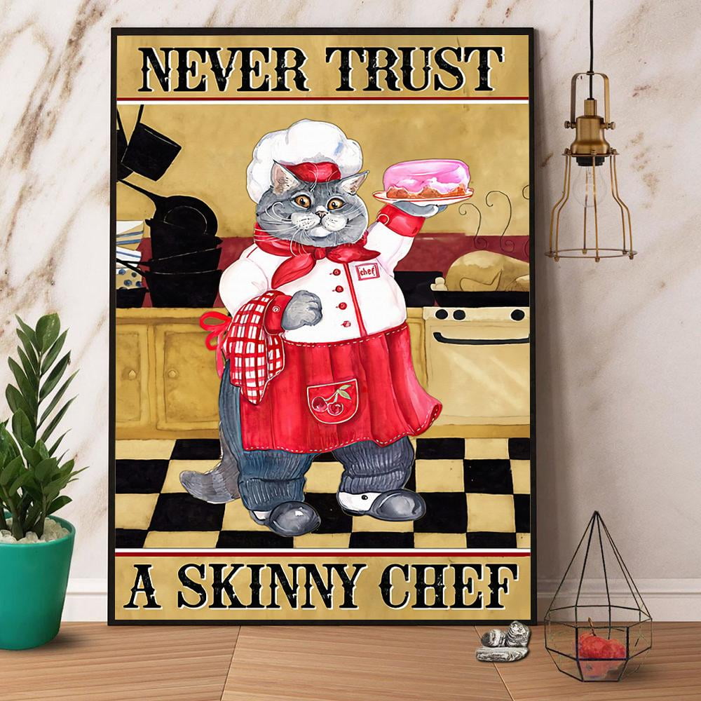 Cat Chef Never Trust A Skinny Chef Paper Poster No Frame Matte Wall Art ...