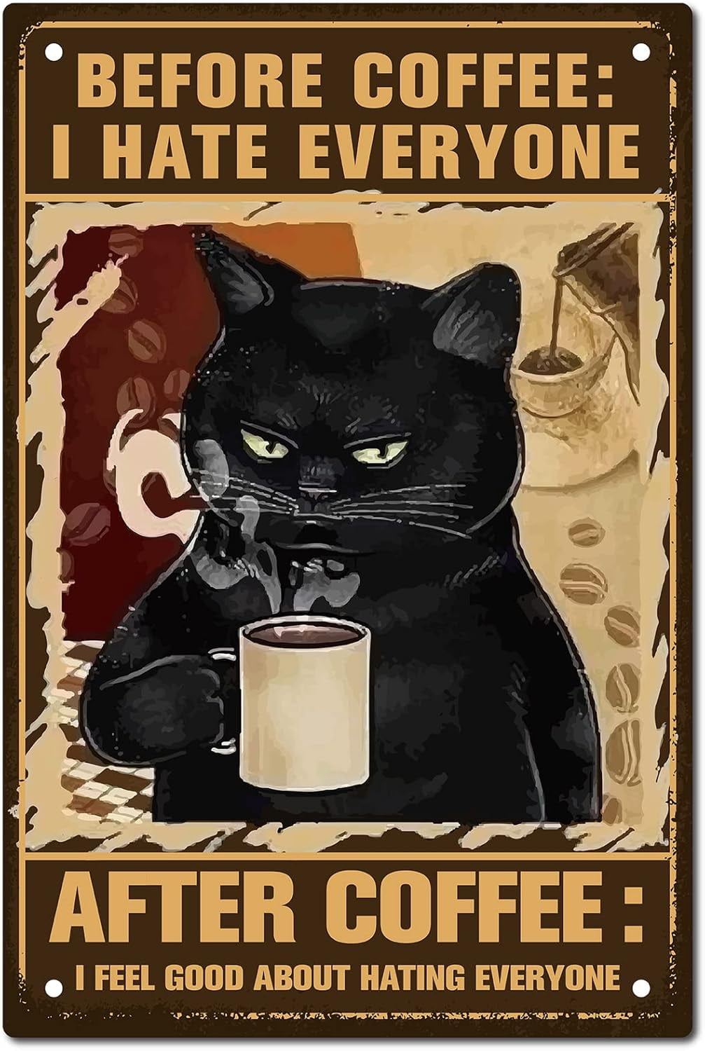 Cat Coffee Tin Sign Vintage Before Coffee I Hate Everyone After Coffee ...