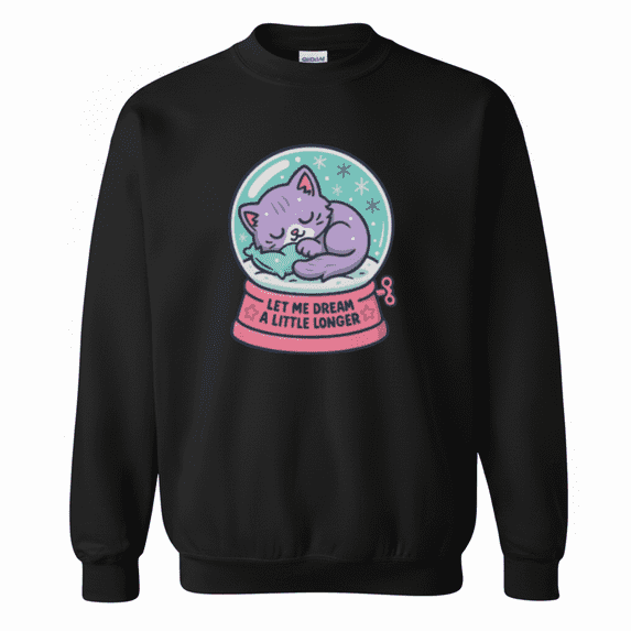Cat Dream Let Me Sleep A Little Longer Cute Relax Design Sweatshirt, up ...
