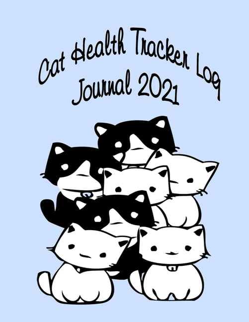 Cat Health Tracker Log Journal 2021: A 2021 Log Book To Note All Cat's ...