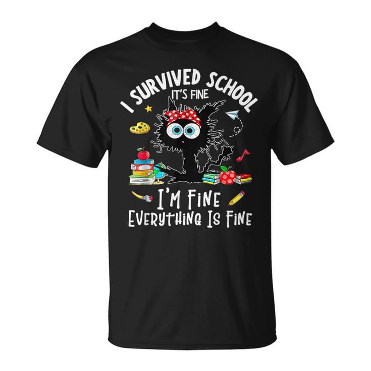 Cat I Survived School It's Fine I'm Fine Everything Is Fine T-Shirt ...
