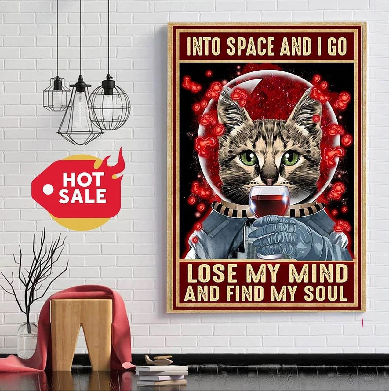 Cat Into Space I Go Lose My Mind And Find My Soul Home Decor Vintage ...