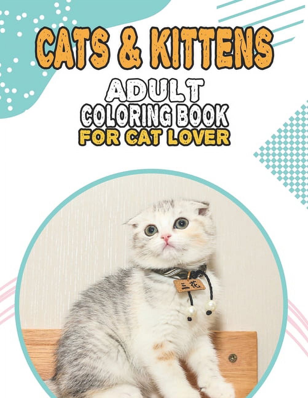 Cat & Kittens Adult Coloring Book For Cat Lover: A Fun Easy, Relaxing ...