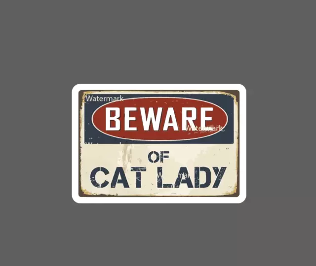 Cat Lady Sticker Beware Caution Warning New Sticker Phone Decal Water ...