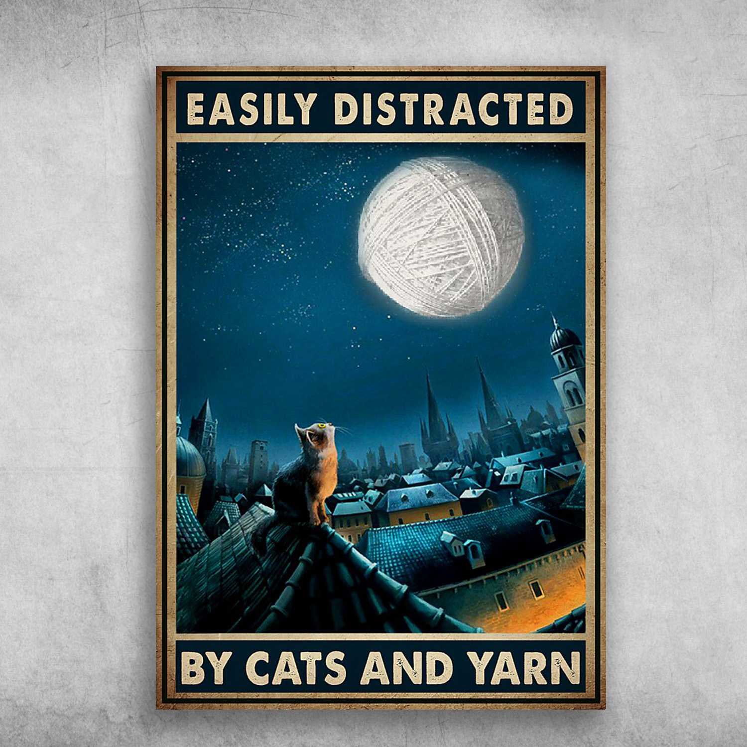 Cat Lover, Knitting Poster, Easily Distracted, By Cats And Yarn 16 x 24 ...