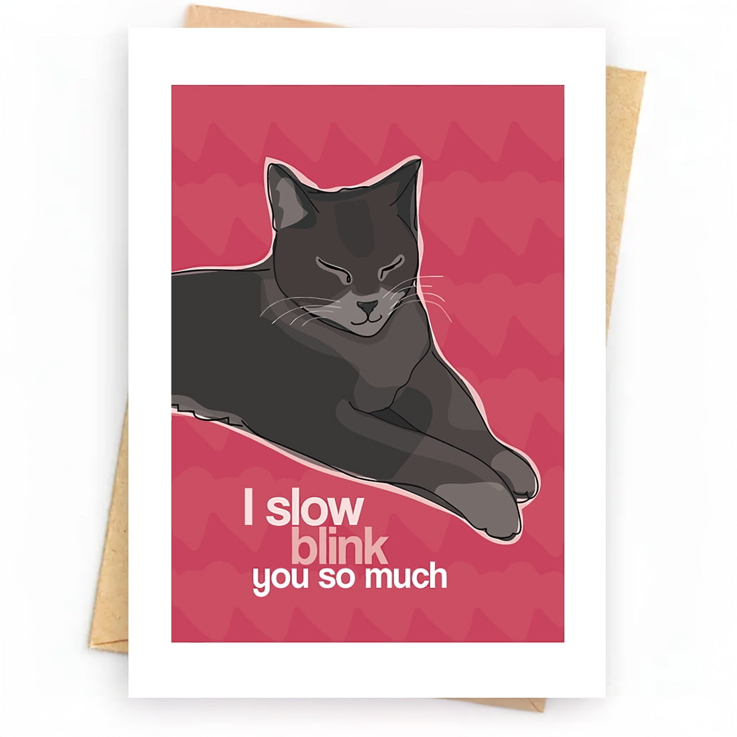 Cat Lovers Card – "I Slow Blink You So Much" Adorable Cat Design ...