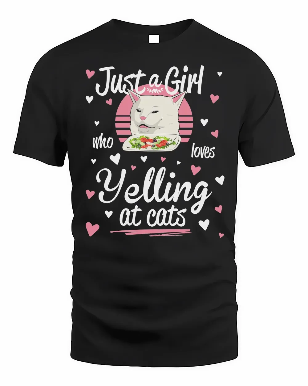 Cat Meme Funny Design Just A Girl Who Loves Yelling At Cats Shirt ...