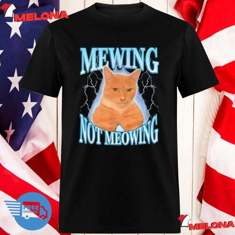 Cat Meme Mewing Looks Max Meowing Cat Thunder Trend 2024 T-shirt ...
