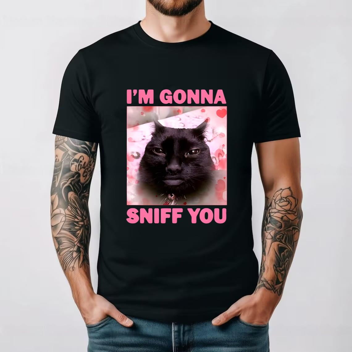 Cat Meme Unisex T-shirt with I’m Gonna Sniff You and Brainrot Humor ...