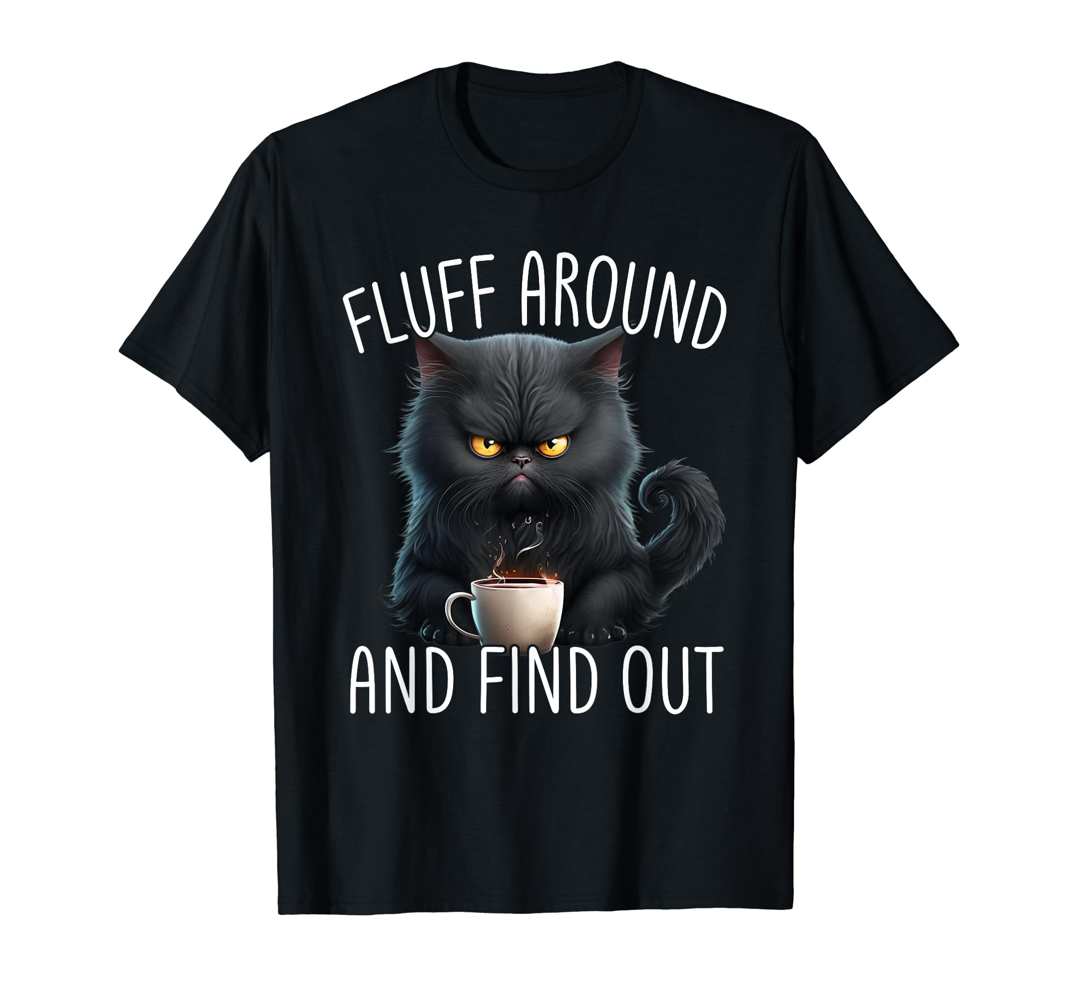 Cat Mom Funny Fluff Around & Find Out Cat Dad Kitten Humor T-Shirt ...