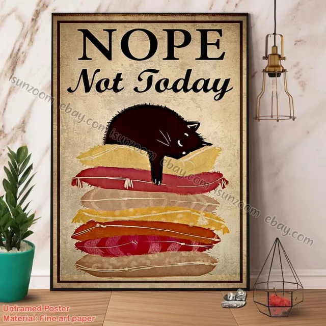 Cat Nope Not Today Paper Poster No Frame Wall Art Decor Home Decor ...
