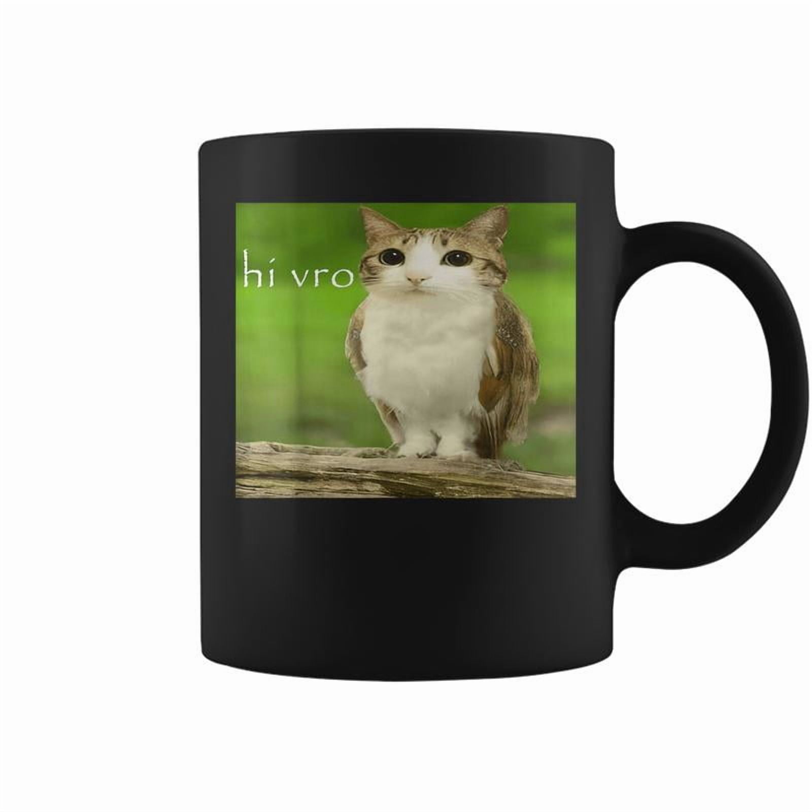 Cat Owl Cursed Hello Bro Brainrot Meowl Hi Vro Meme Coffee Mugs ...
