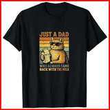 Cat Papa Just A Dad Who Always Came Back With The Milk Humor Unisex T ...