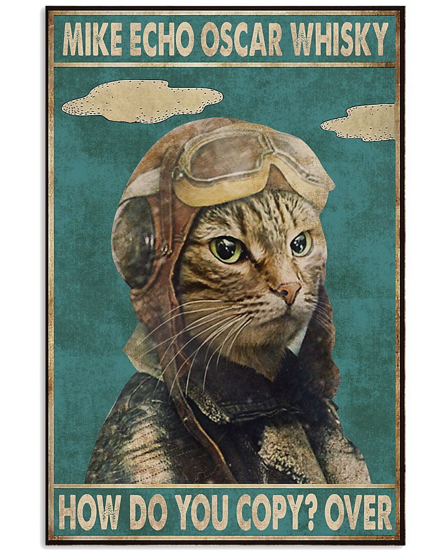 Cat Pilot Mike Echo Oscar Whisky Poster 16 x 24 Inch Poster - Walmart.com