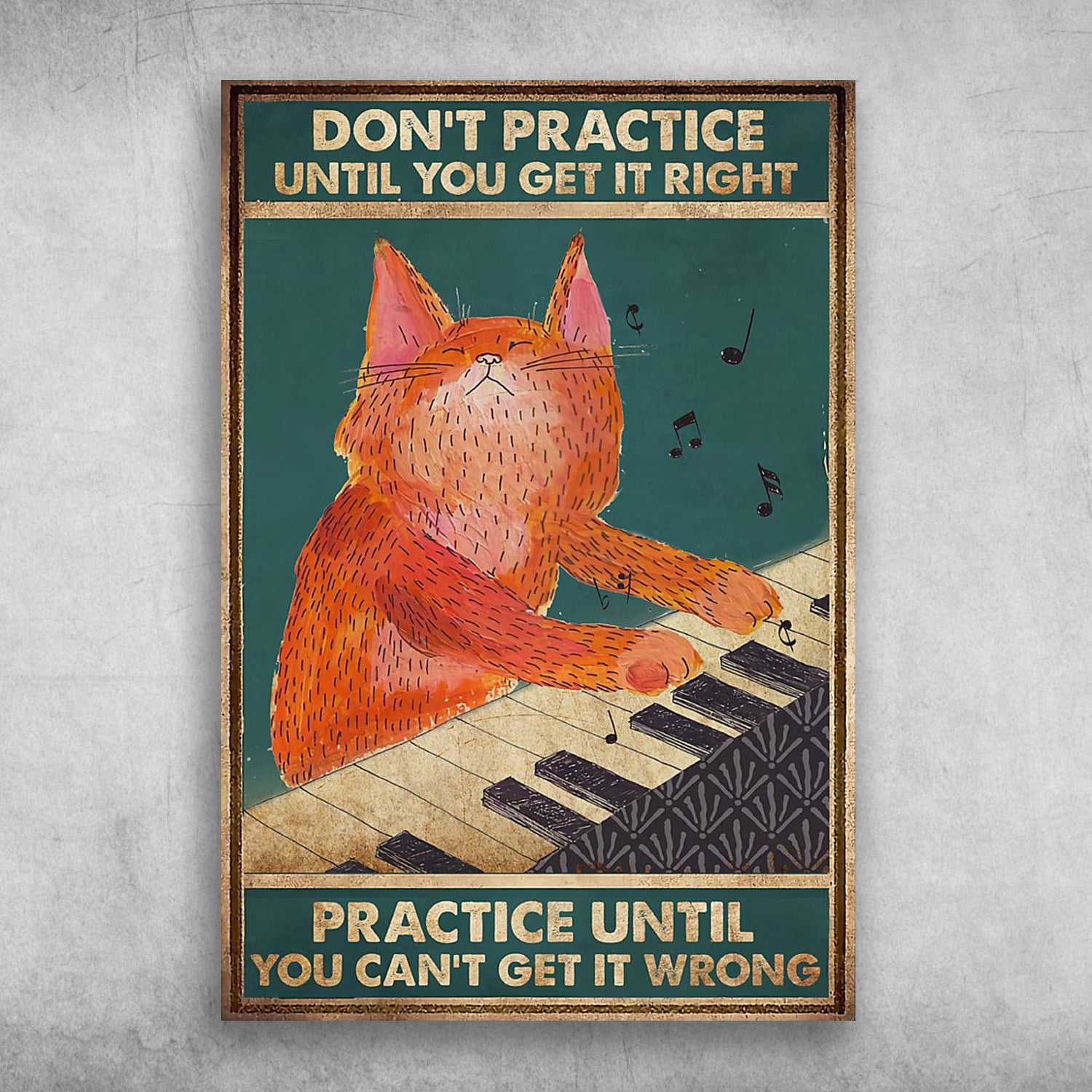 Cat Playing Piano - Don't Practice Until You Get It Right, Practice Until You Can't Get It Wrong ...