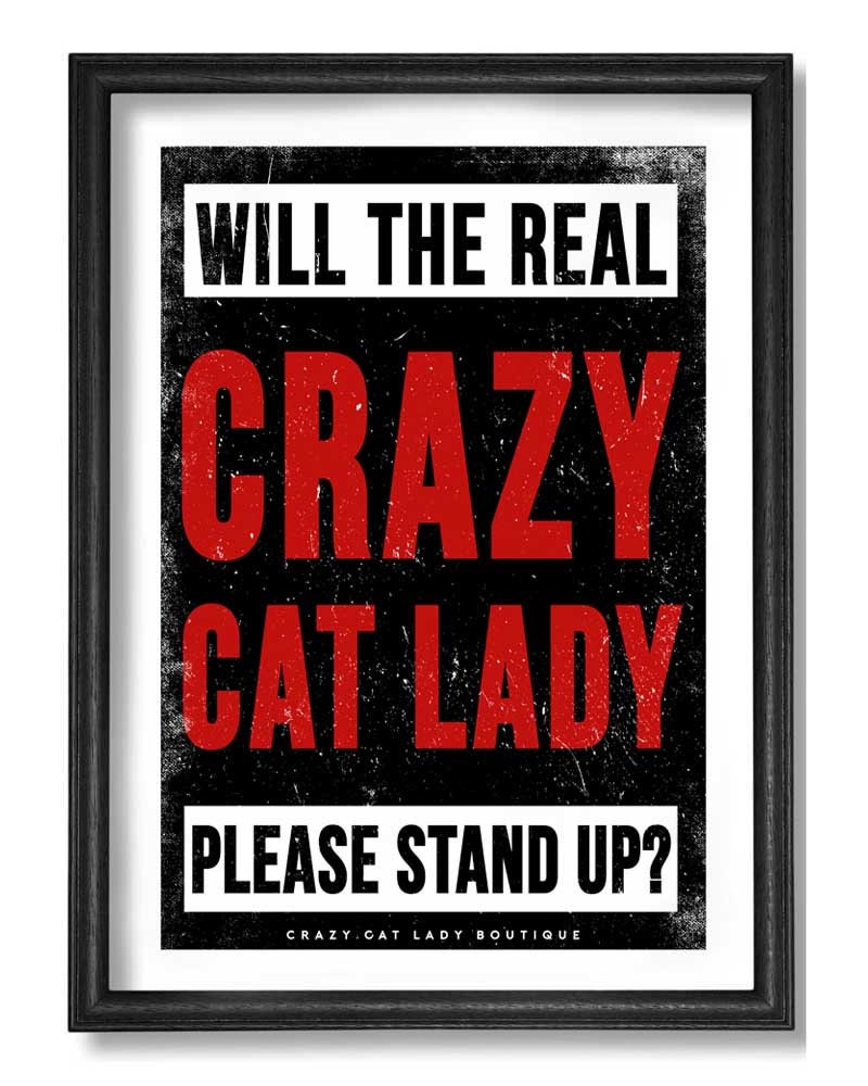 Cat Poster, Will the real Crazy Cat Lady please stand up Poster, Crazy ...