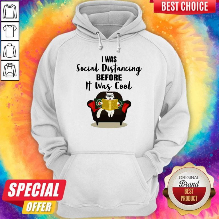 Cat Read Book I Was Social Distancing Before It Was Cool Hoodie ...