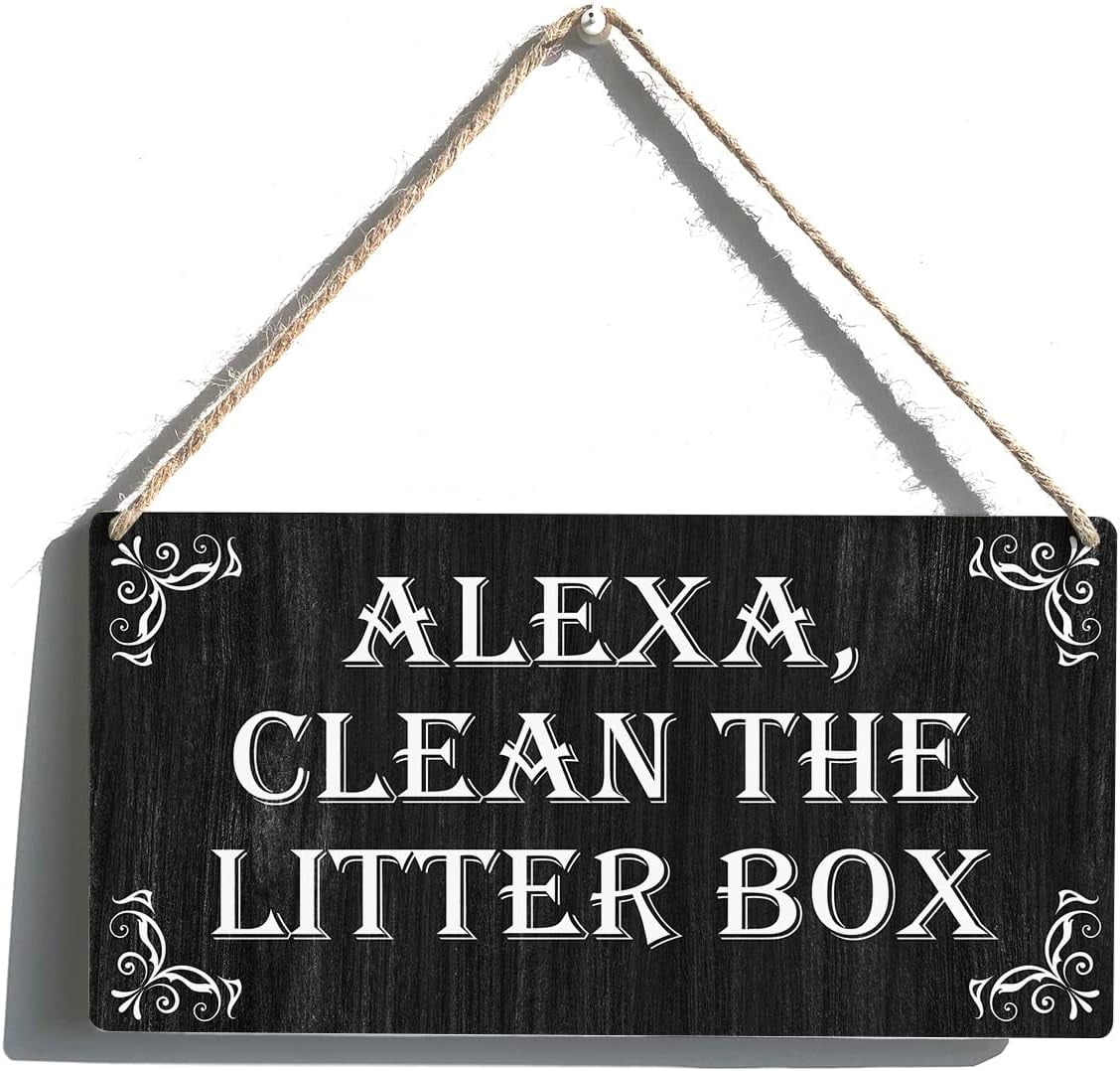 Cat Sign Gift Farmhouse Alexa Clean the Litter Box Wooden Hanging Sign ...