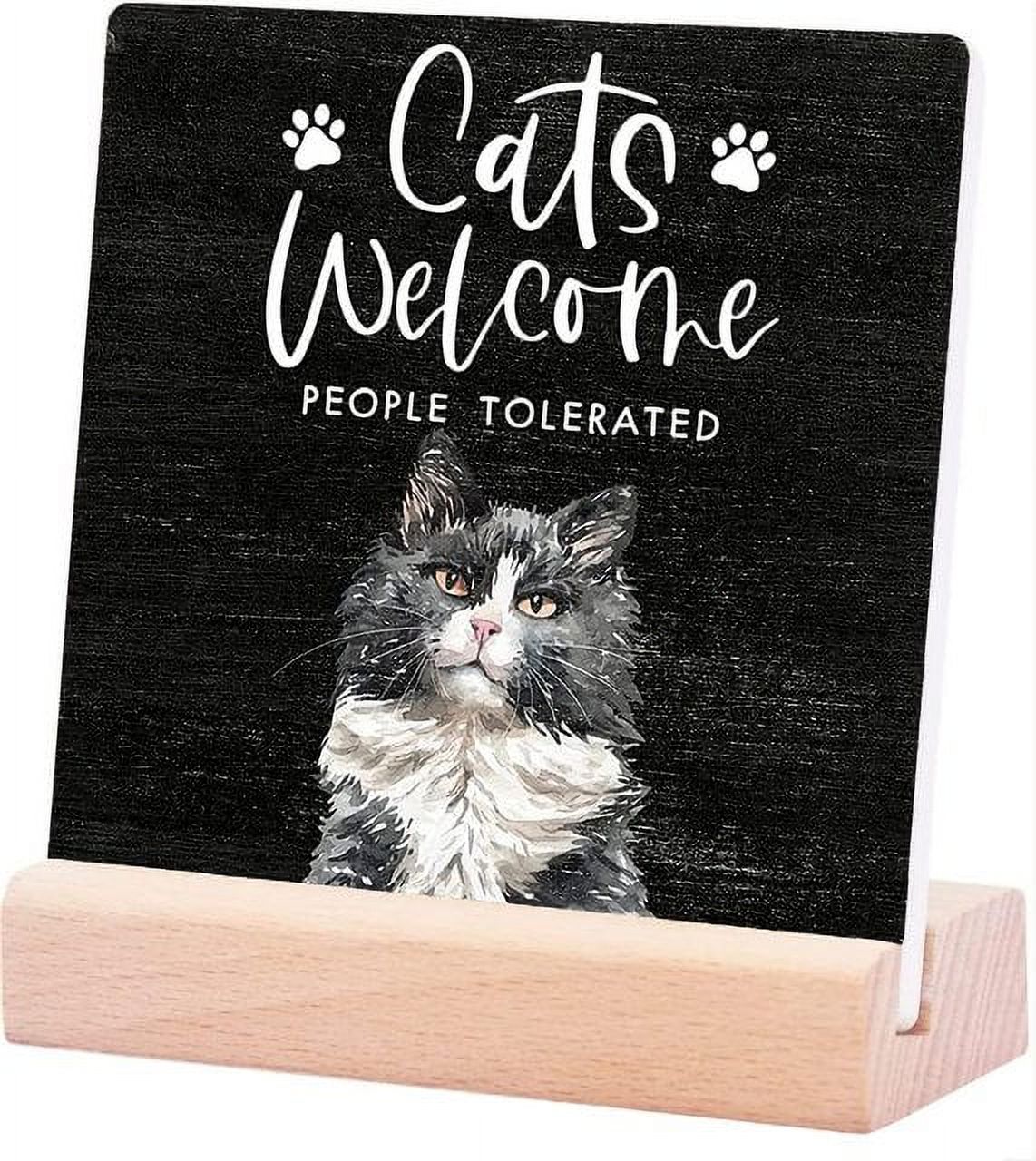 Cat Table Sign Plaque Cats Welcome People Tolerated Tabletop Sign Desk ...