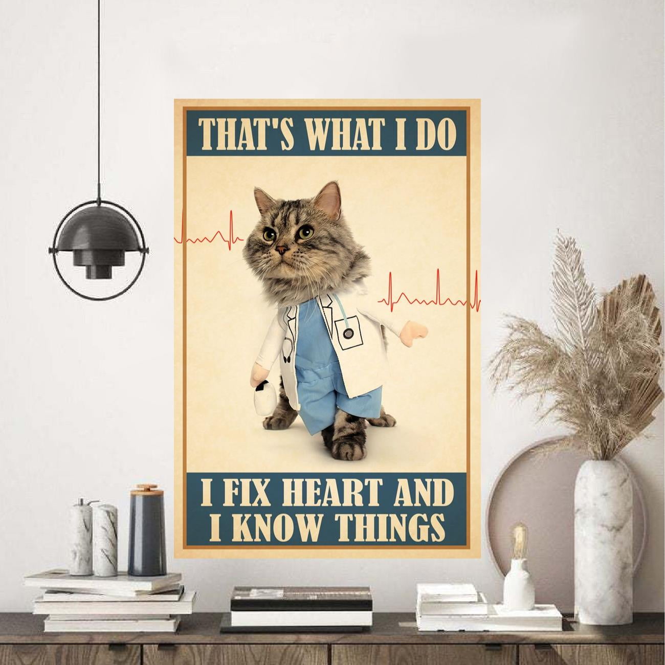 Cat That's What I Do I Fix Heart And I Know Things Poster cat poster ...