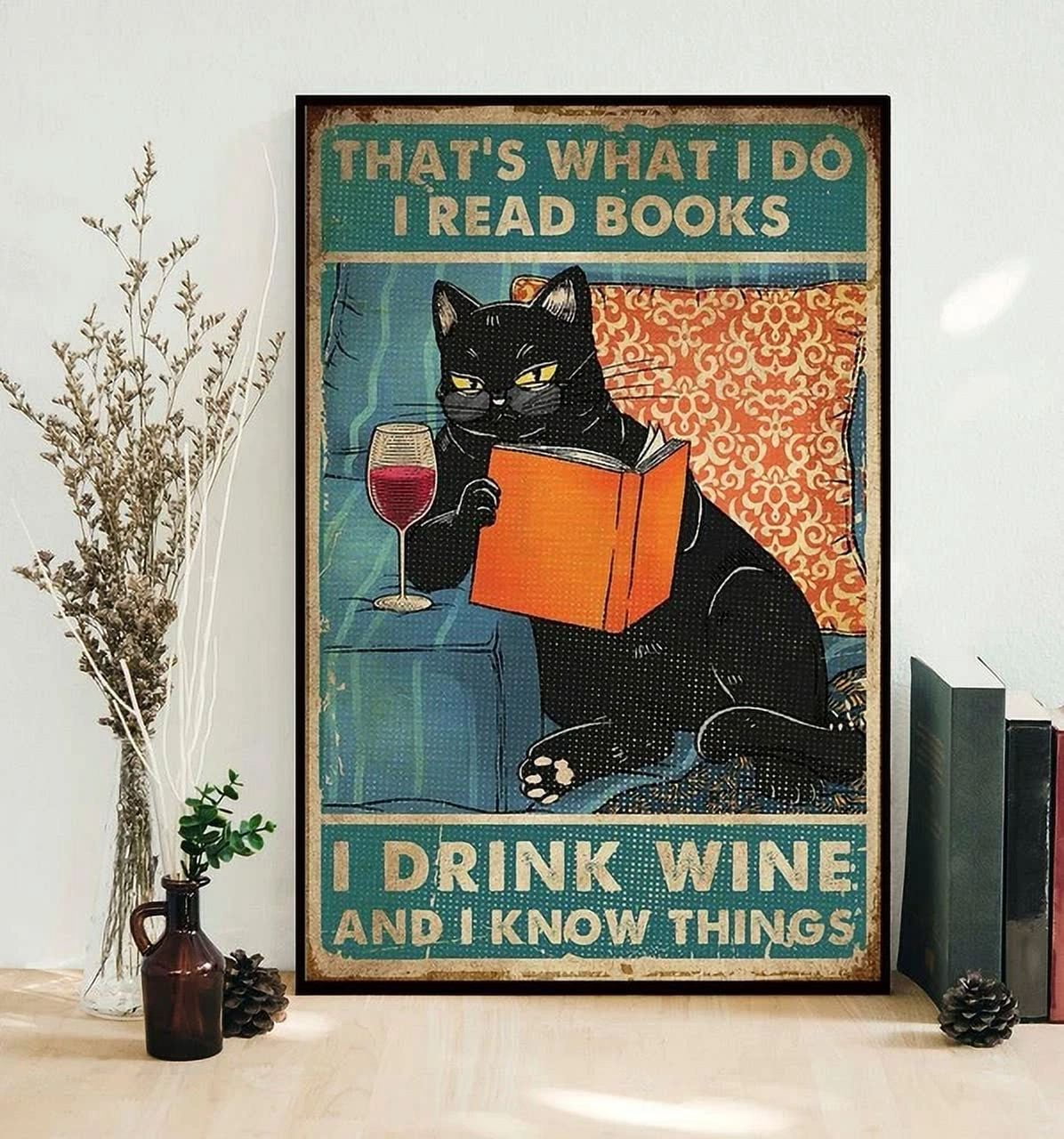 Cat Thats What I Do I Cook I Drink And I Know Things Poster Home Decor ...