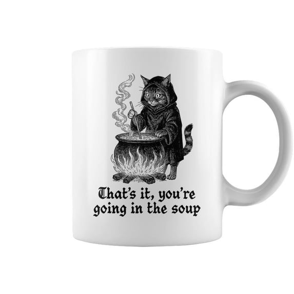 Cat Thats It Youre Going In The Soup Coffee Mugs - Walmart.com