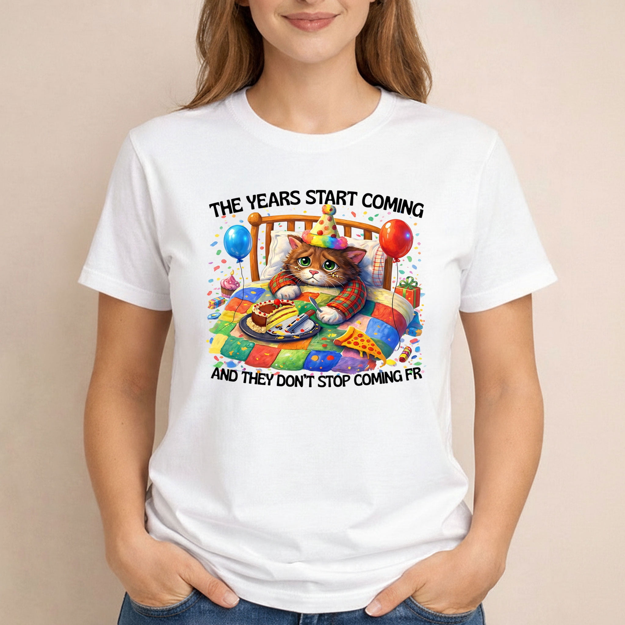 Cat The Years Start Coming and They Don’t Stop Coming T-Shirt – Funny ...