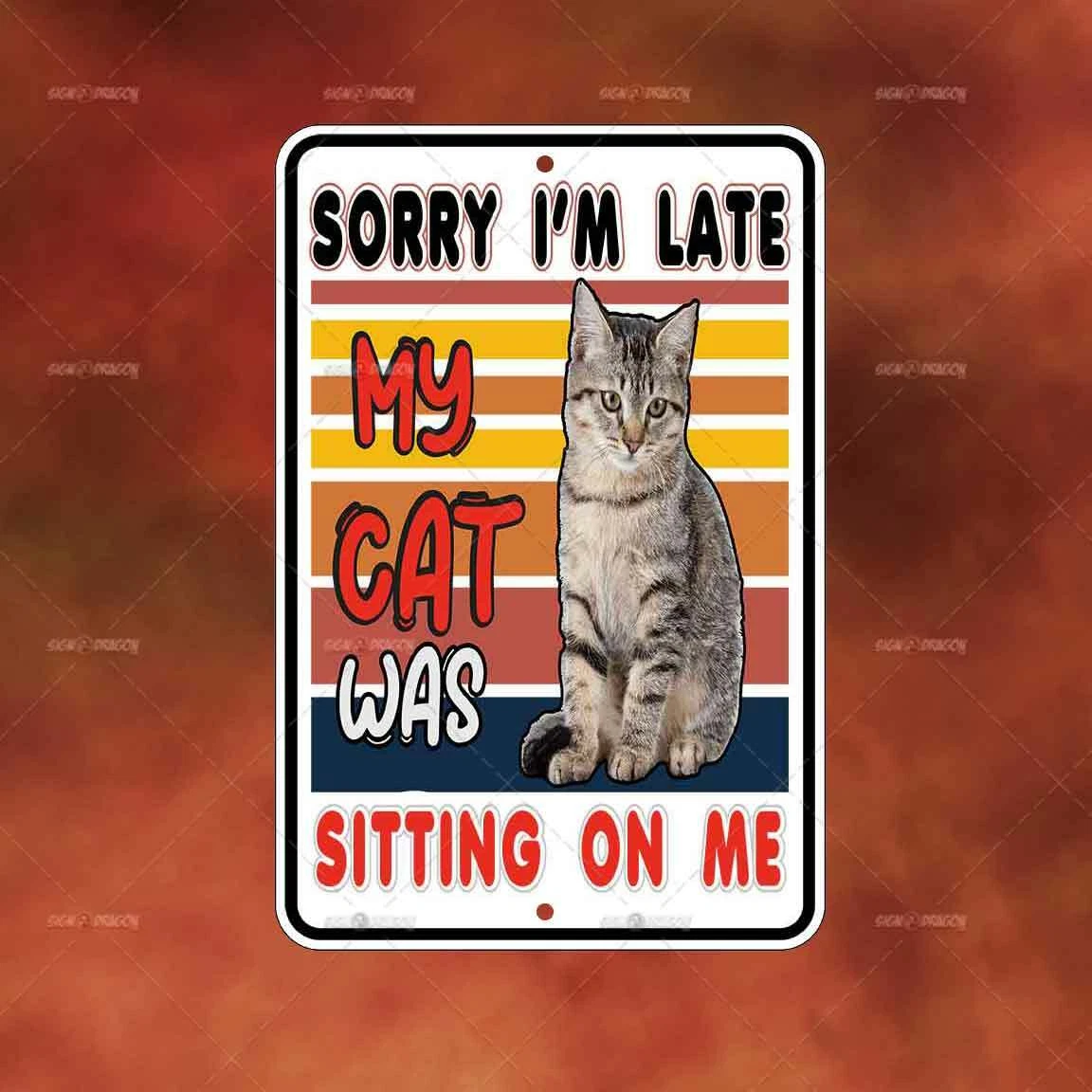 Cat Was Sitting On Me Metal Sign Home Room Wall Art Gift House Decor ...