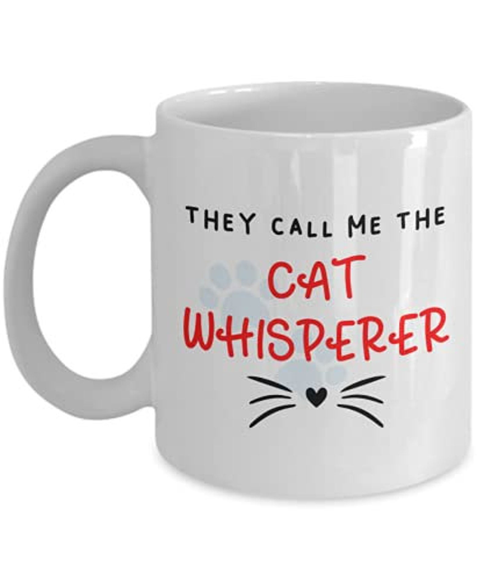 Cat Whisperer Mug - They Call me the Cat Whisperer- Cat Whisperer ...