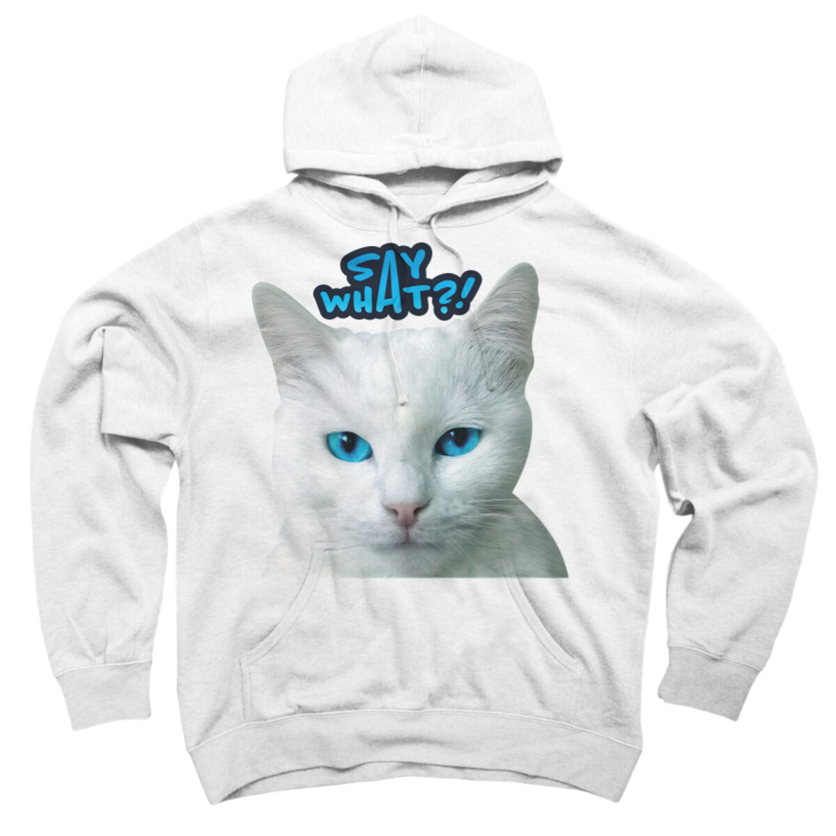 Cat grumpy face: Say What?! White Graphic Pullover Hoodie - Design By ...
