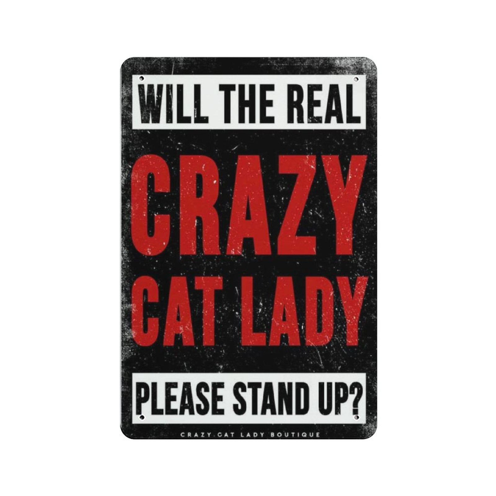 Cat tin sign, Will The Real Crazy Cat Lady Please Stand Up tin sign ...