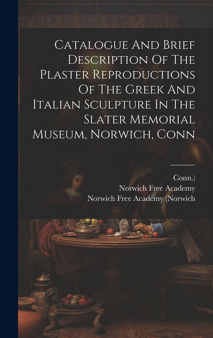 Catalogue And Brief Description Of The Plaster Reproductions Of The ...