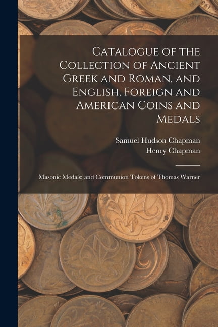 Catalogue of the Collection of Ancient Greek and Roman, and English ...