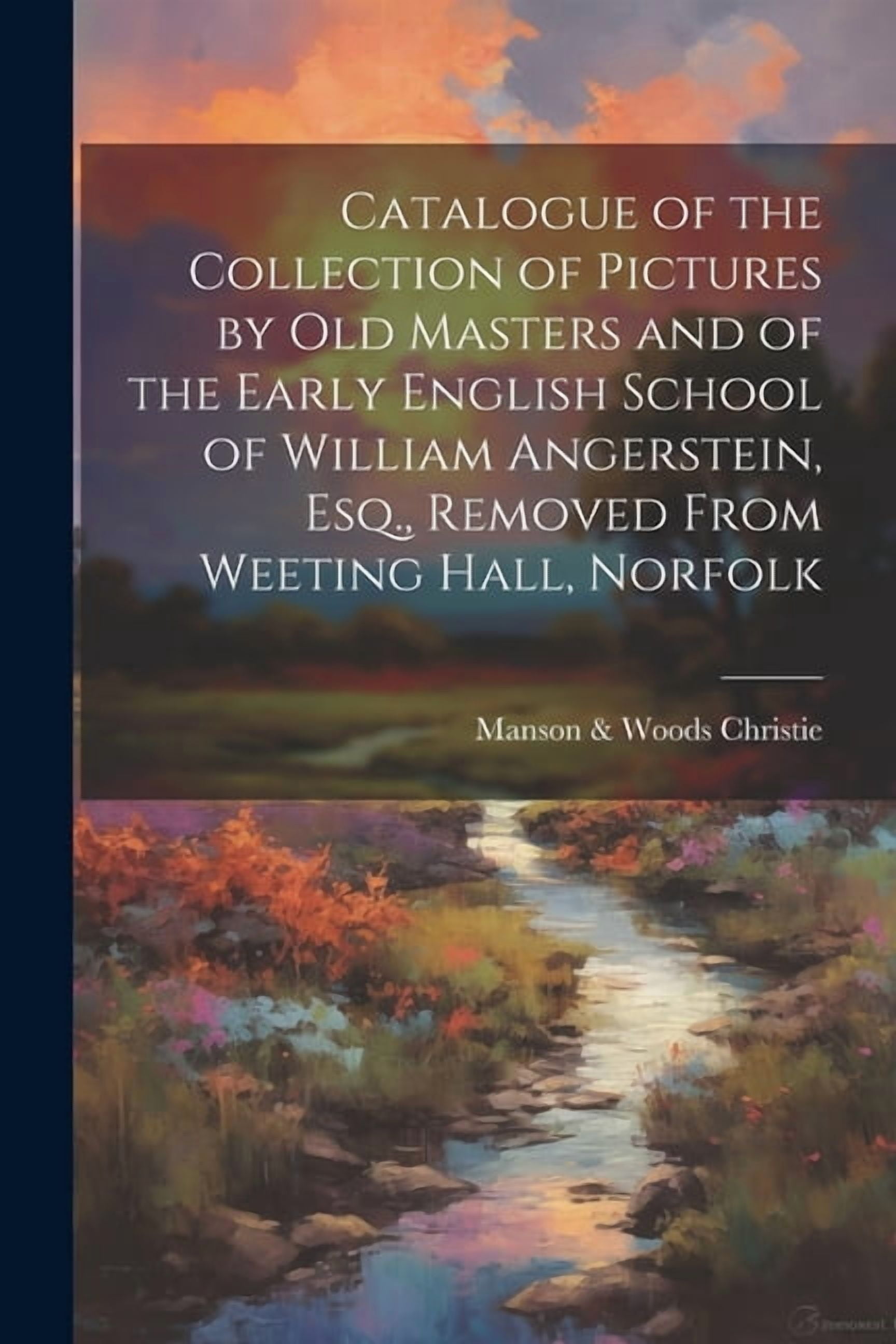 Catalogue of the Collection of Pictures by old Masters and of the Early ...