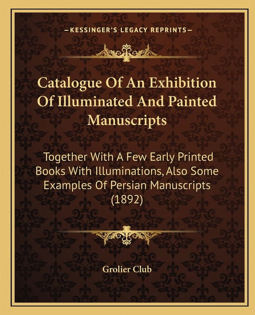 Catalogue Of An Exhibition Of Illuminated And Painted Manuscripts ...