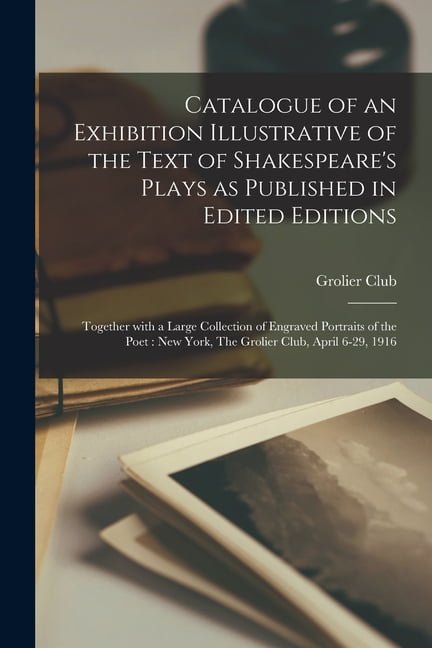 Catalogue of an Exhibition Illustrative of the Text of Shakespeare's ...