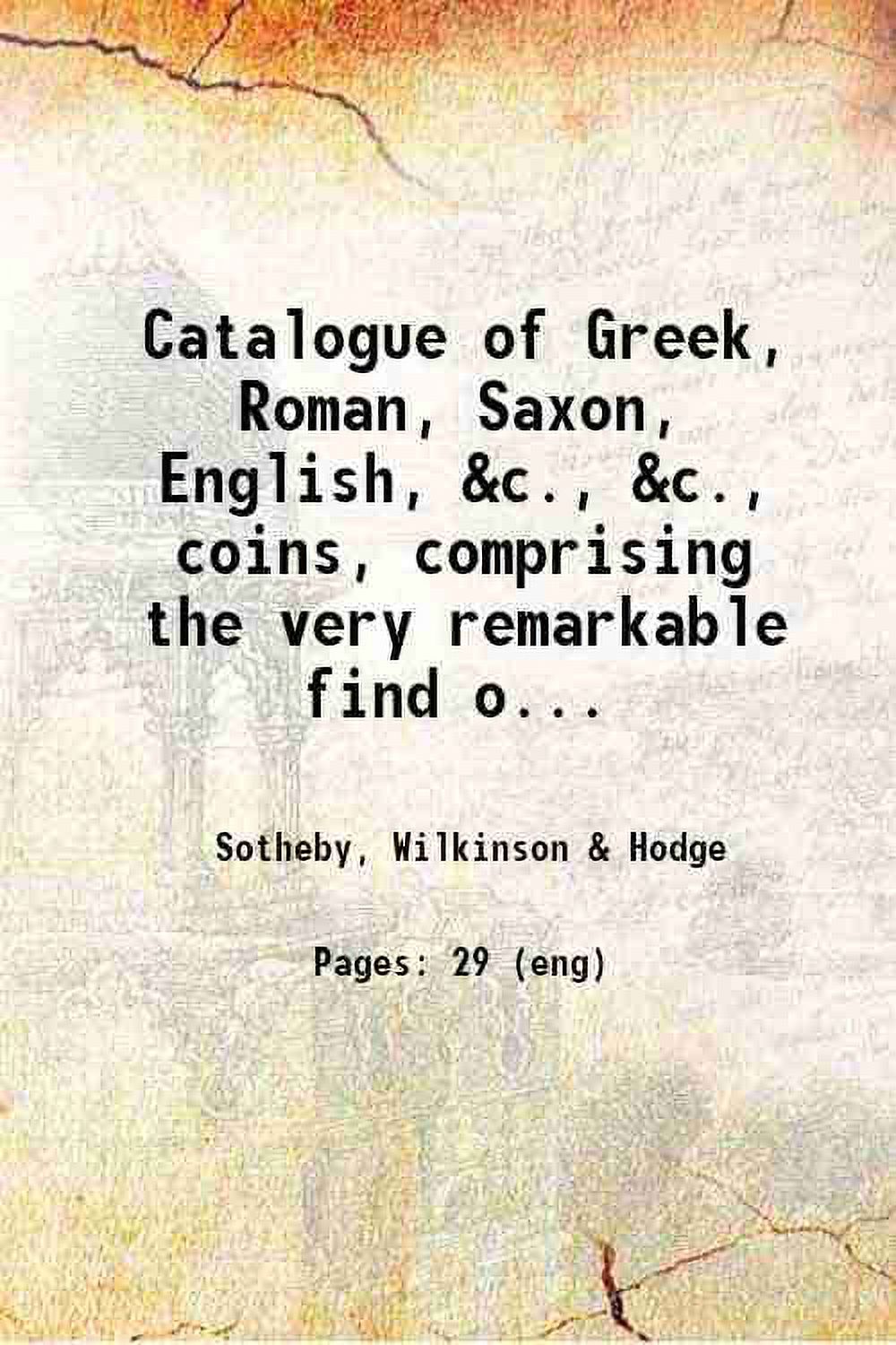 Catalogue of Greek, Roman, Saxon, English, &c., &c., coins, comprising ...