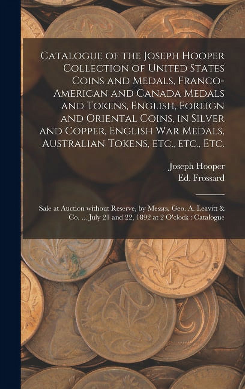 Catalogue of the Joseph Hooper Collection of United States Coins and ...