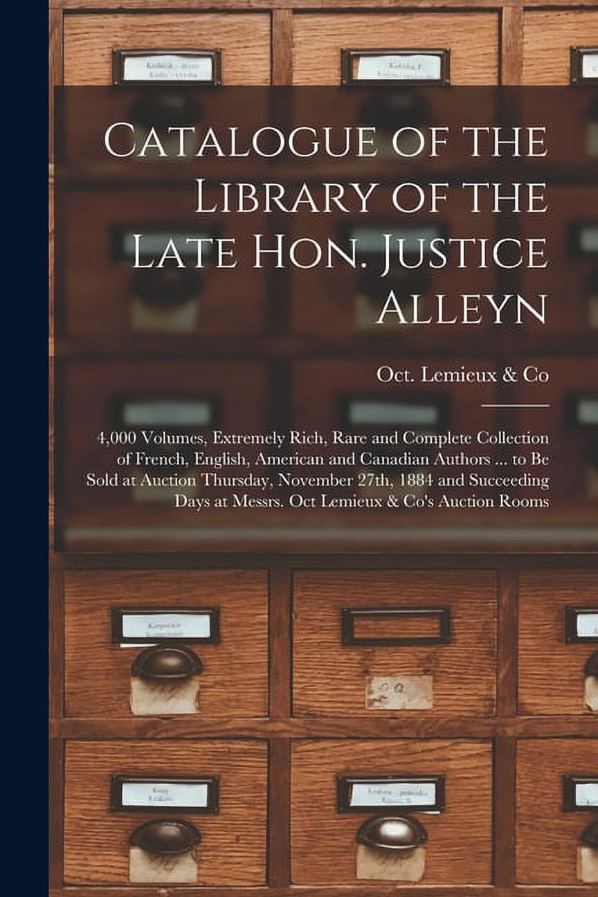 Catalogue of the Library of the Late Hon. Justice Alleyn [microform ...