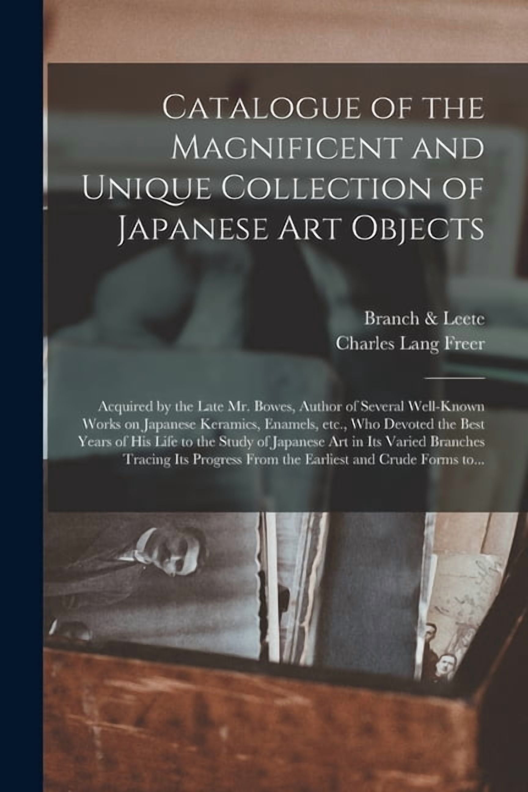 Catalogue of the Magnificent and Unique Collection of Japanese Art ...