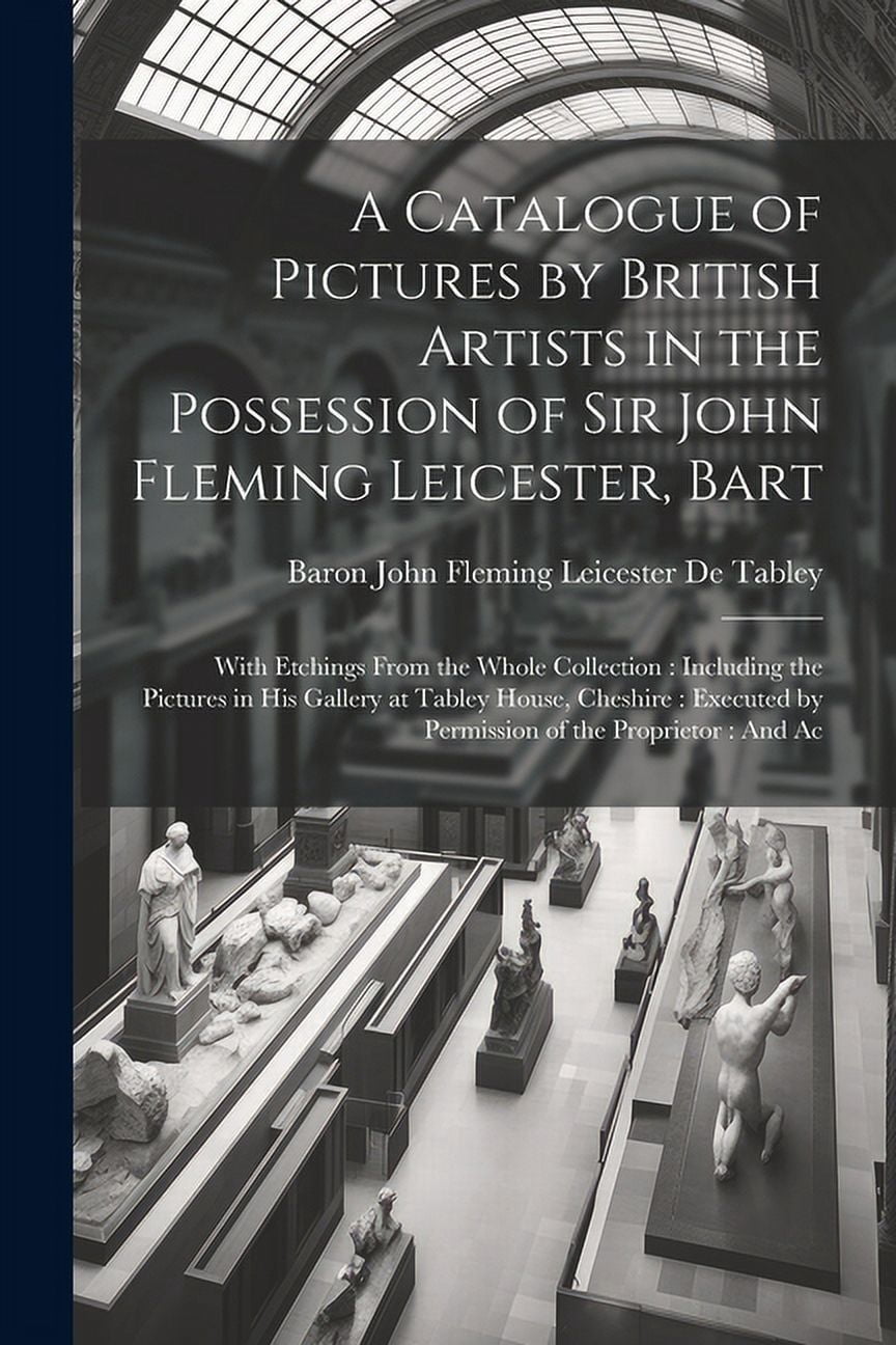 A Catalogue of Pictures by British Artists in the Possession of Sir ...