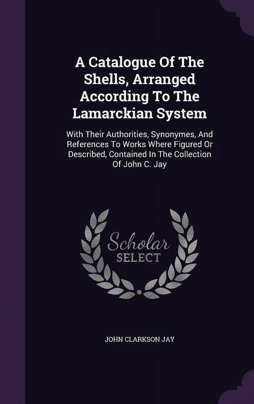 A Catalogue Of The Shells, Arranged According To The Lamarckian System ...