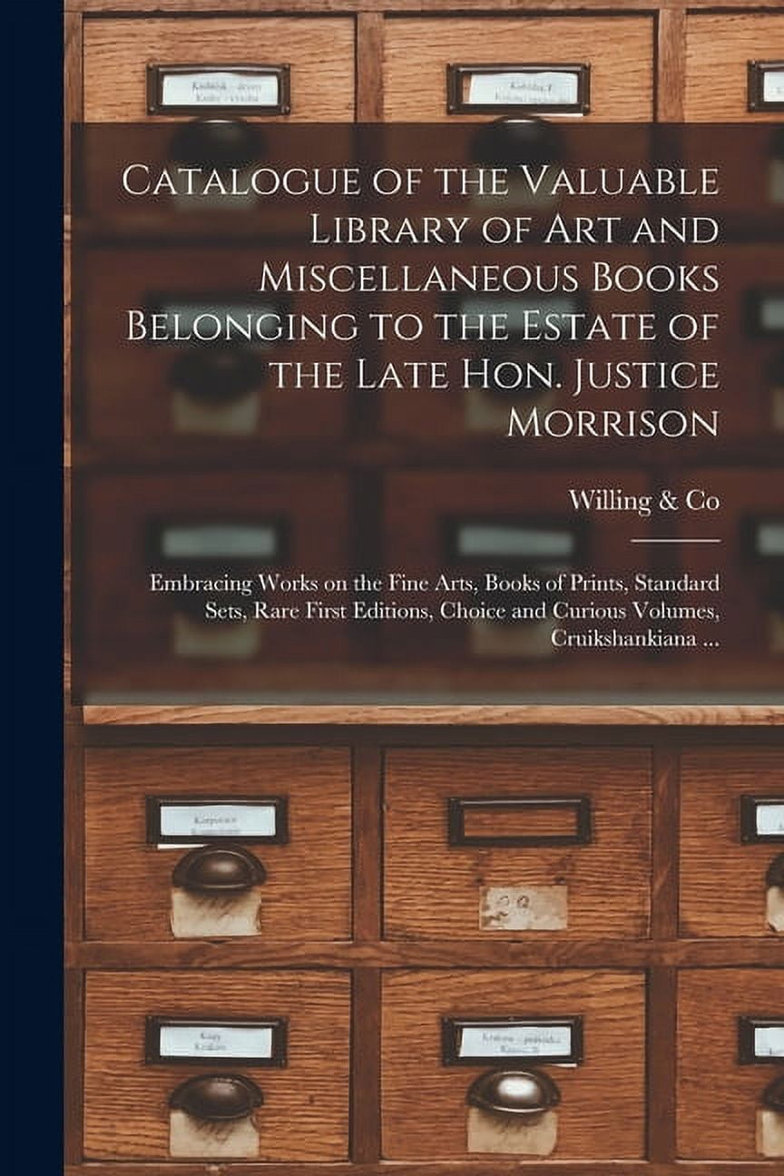 Catalogue of the Valuable Library of Art and Miscellaneous Books ...