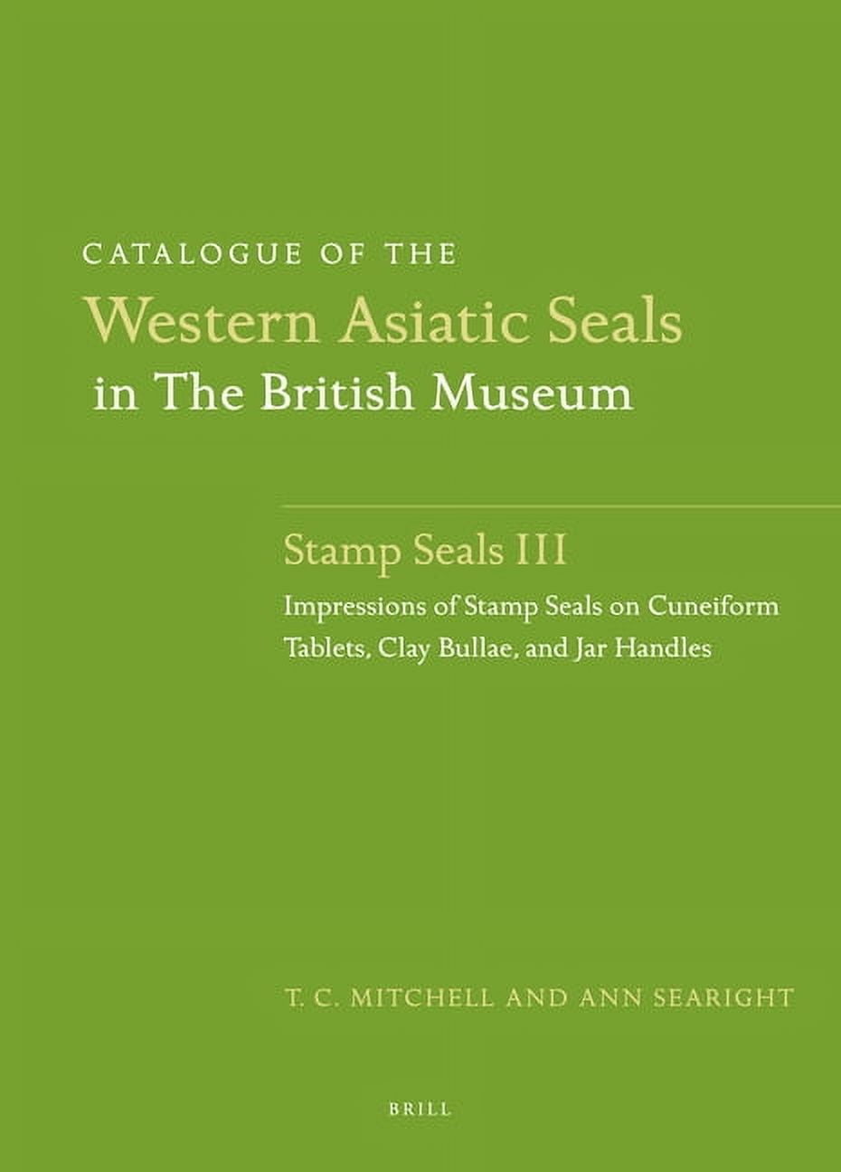 Catalogue of the Western Asiatic Seals in the British Museum: Stamp ...