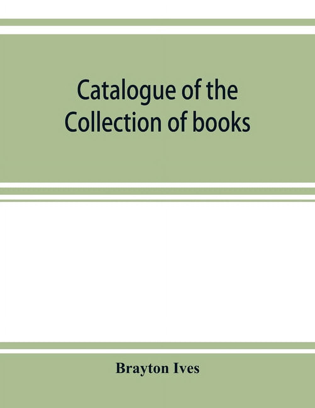 Catalogue of the collection of books and manuscripts belonging to Mr ...