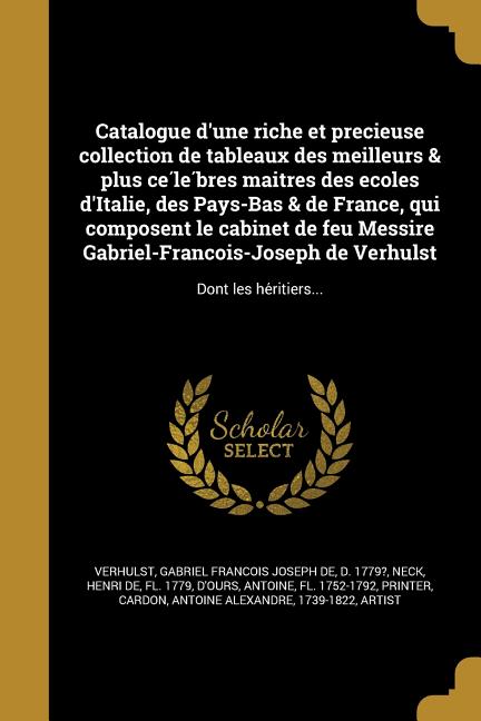 Catalogue d'une riche et precieuse collection de tableaux des meilleurs ...