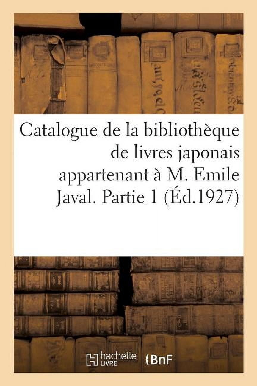 Catalogue de la Bibliothèque de Livres Japonais Appartenant À M. Emile ...